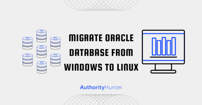 Migrate Oracle Database From Windows To Linux